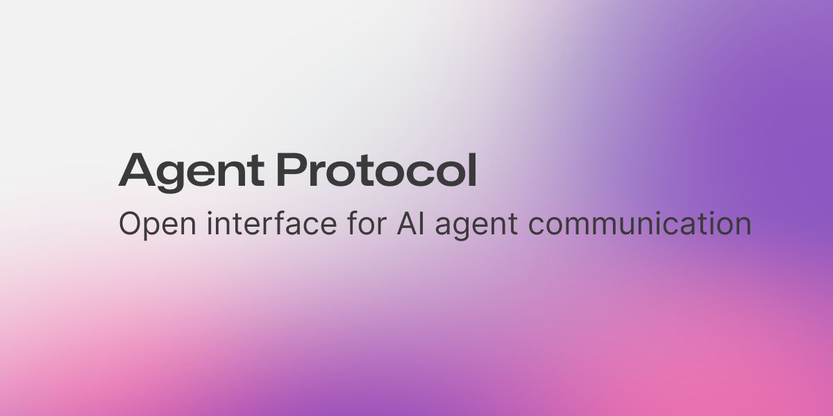 Agent Protocol: 统一AI代理通信的开放标准 - 懂AI